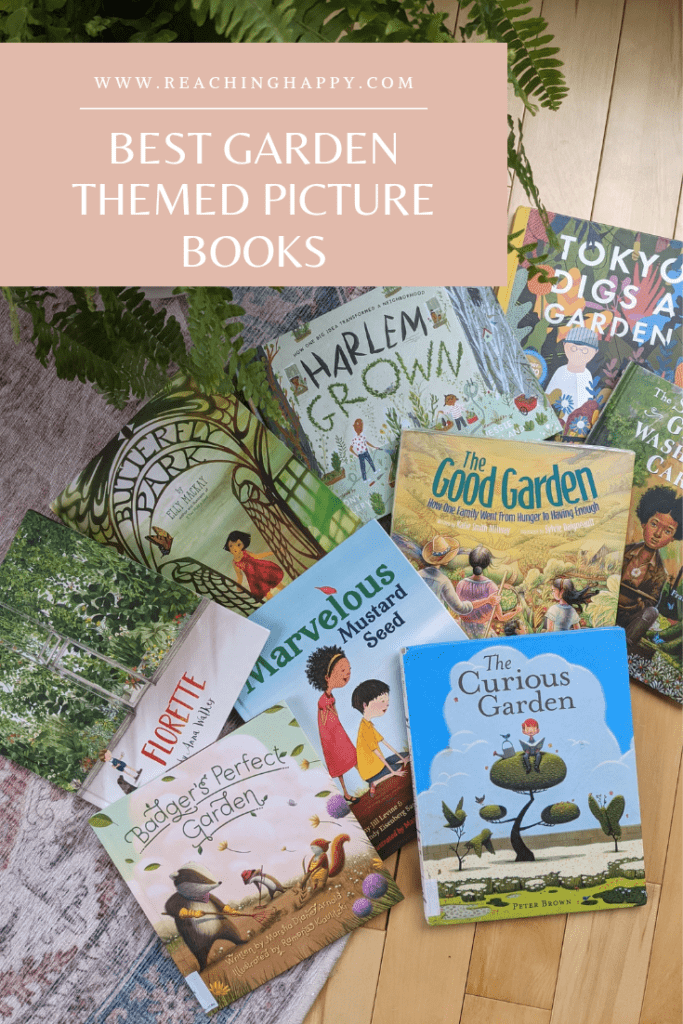 Our Favorite Garden Themed Picture Books | Reaching Happy